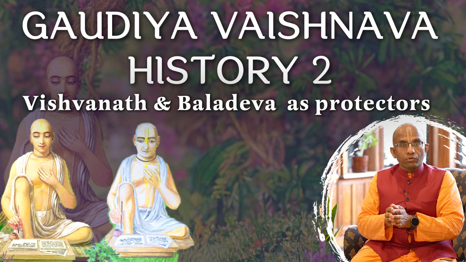 Gaudiya Vaishnava history 2 - Vishvanath C & Baldeva V as protectors ...
