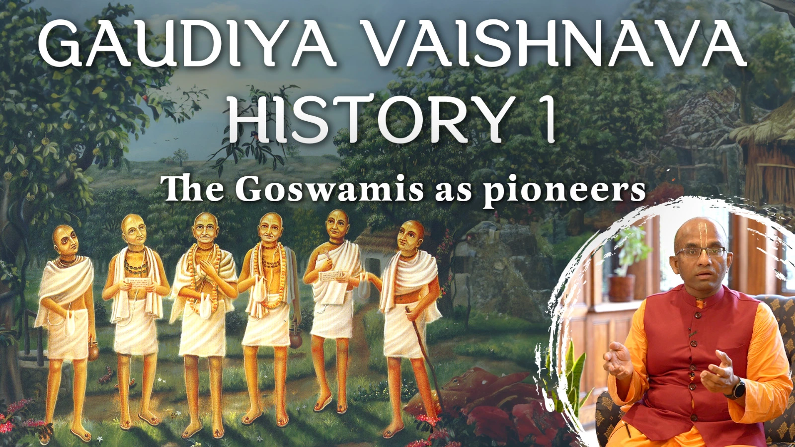 Gaudiya Vaishnava History 1- The Goswamis as pioneers - The Spiritual ...