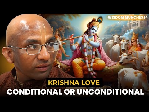 Wisdom Munches 14: Krishna's Love Conditional or Unconditional - The ...