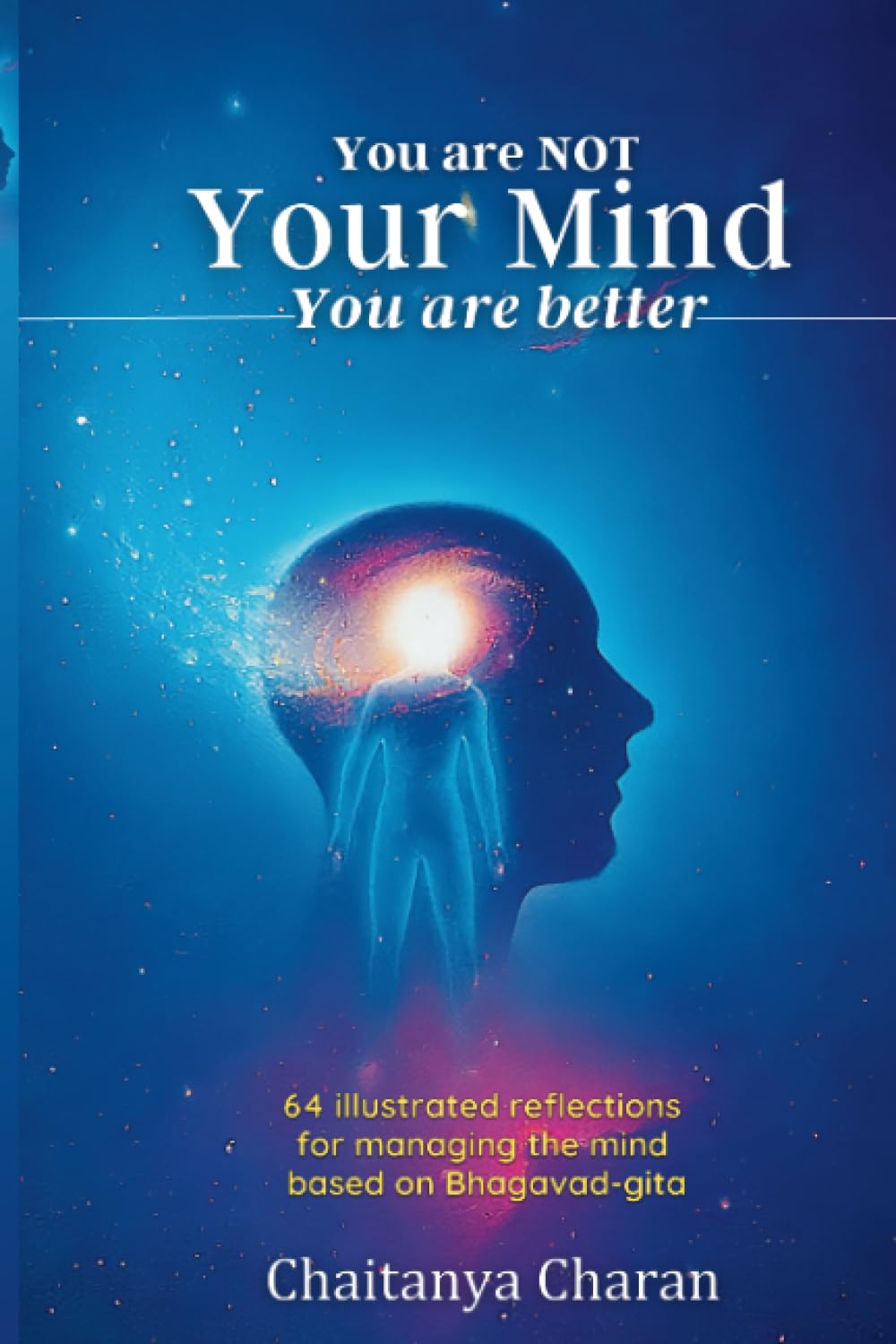 Your Mind: You are not your mind. You are better - The Spiritual Scientist